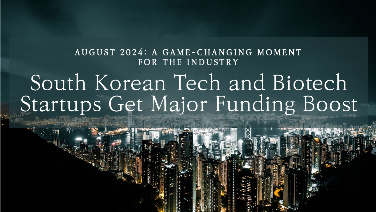 August 2024: Significant Funding Boosts for South Korean Tech and ...